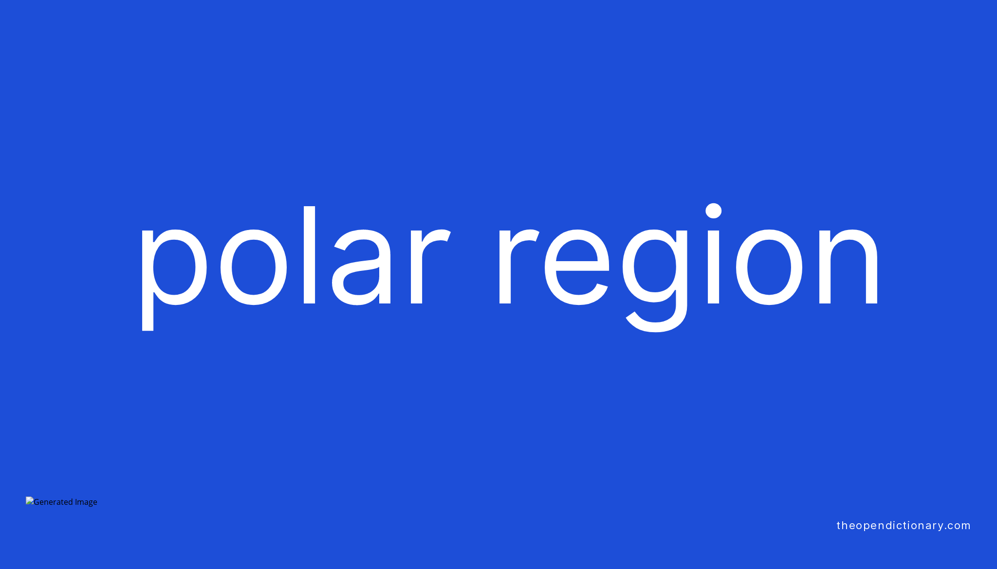 Polar Region Meaning Of Polar Region Definition Of Polar Region Example Of Polar Region